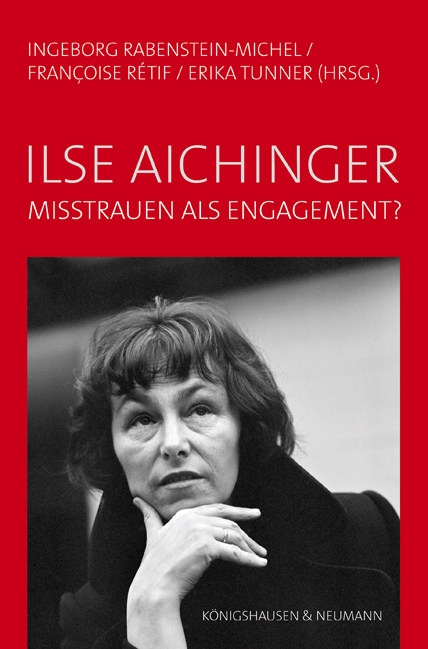 Ilse Aichinger Misstrauen Als Engagement Fran oise Retif